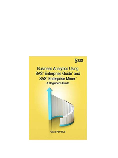 Ebook Pdf Business Analytics Using Sas Enterprise Guide And Sas