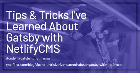 Tips And Tricks Ive Learned About Gatsby With Netlifycms
