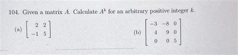 104 Given A Matrix A Calculate Ak For An Arbitrary