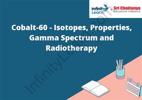 Cobalt 60 Isotopes Properties Gamma Spectrum And Radiotherapy
