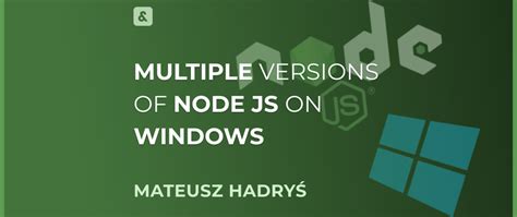 How To Use Multiple Versions Of Node On Windows Dev Community
