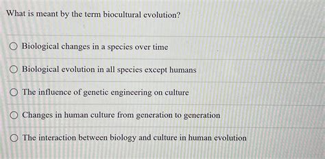 Solved What Is Meant By The Term Biocultural