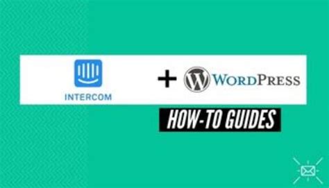 How To Integrate Intercom With Wordpress And Add Forms To Grow Your