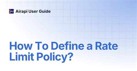 How To Define A Rate Limit Policy Airapi User Guide