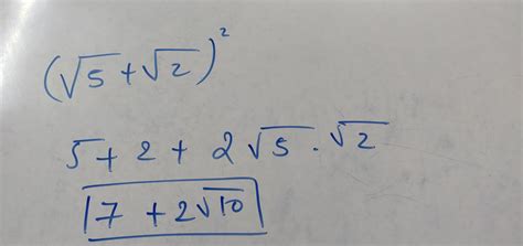 Expand And Simplify Root 5 Root 2 Whole Square Brainly In