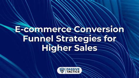 How To Create And Optimize An E Commerce Conversion Funnel