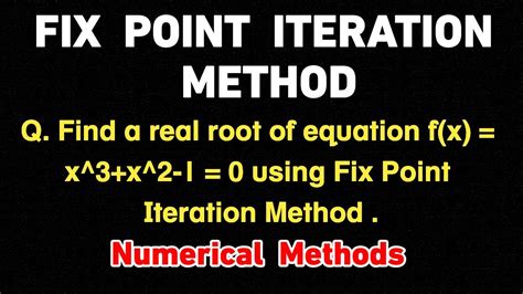 Fix Point Iteration Method Or Iteration Method Numerical Methods