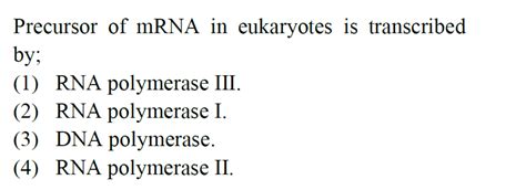 Precursor Of Mrna In Eukaryotes Is Transcribed By 1 Rna Polymerase Iii