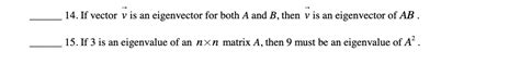 Solved 14 If Vector V Is An Eigenvector For Both A And B Chegg Com