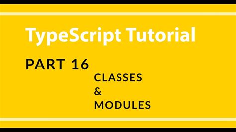 Part 16 Typescript Classes And Modules Youtube
