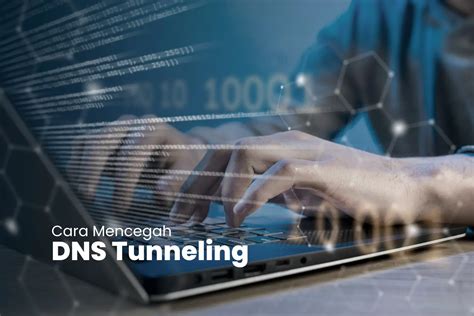 Dns Tunneling Adalah Arti Dampak Cara Mencegah Qtera Mandiri