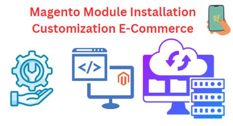 Magento Module Installation Customization E Commerce Medium