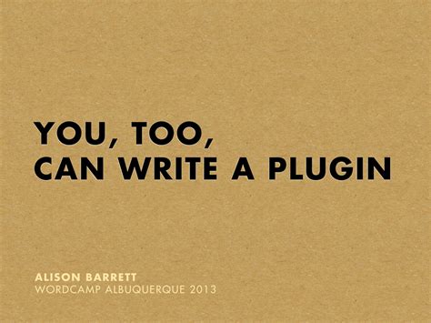 You Too Can Write A Plugin Speaker Deck