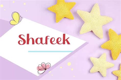 Explore Shafeek Meaning Origin And Popularity