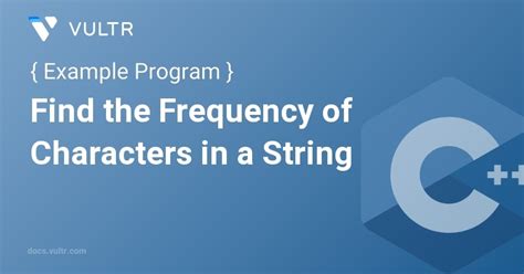 C Program To Find The Frequency Of Characters In A String Vultr Docs