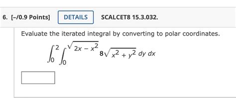 Solved Evaluate The Iterated Integral By Converting To Polar