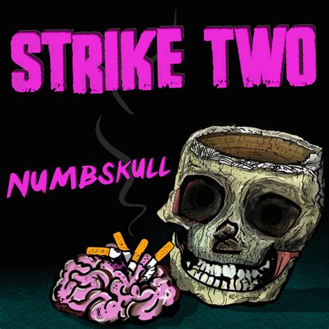 Numbskull Strike Two