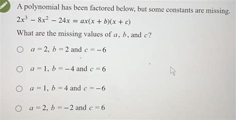 solved a polynomial has been factored below but some constants are