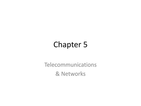 Chapter 6 Telecommunications And Networks Pptx