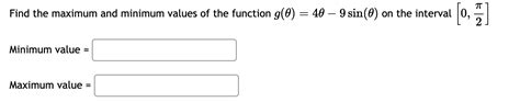 Solved Find The Maximum And Minimum Values Of The Function