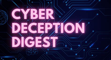 Lennart Sebastian Erikson On Linkedin Cyber Deception Digest Vol 2