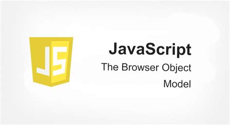 Javascript Window The Browser Object Model Coderglass