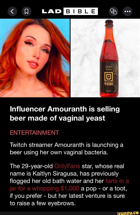 Ible Influencer Amouranth Is Selling Beer Made Of Vaginal Yeast