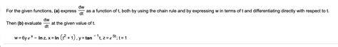 Solved Dw For The Given Functions A Express As A Function Chegg Com