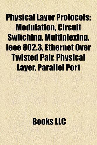 physical layer protocols modulation circuit switching multiplexing