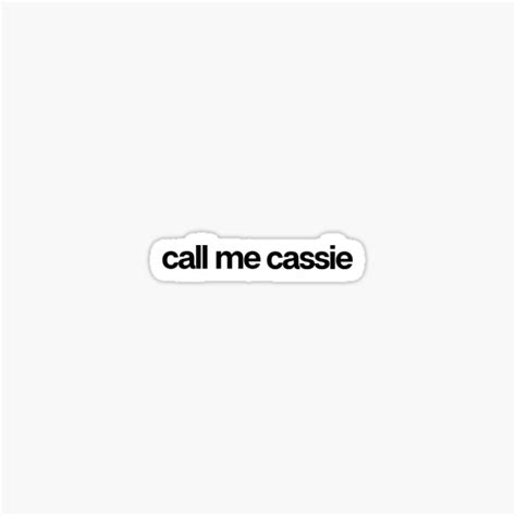 Call Me Cassie Cool Custom Stickers Shirt Sticker For Sale By