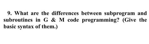 solved 9 what are the differences between subprogram and
