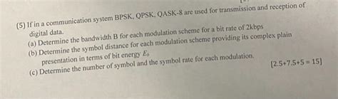 Solved If In A Communication System BPSK QPSK QASK Chegg Com