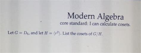 Solved Let G D And Let H R List The Cosets Of G H Chegg Com