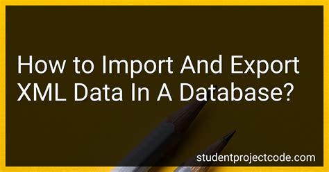 how to import and export xml data in a database in 2025
