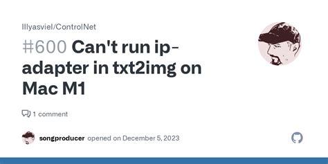 Cant Run Ip Adapter In Txt2img On Mac M1 · Issue 600 · Lllyasvielcontrolnet · Github