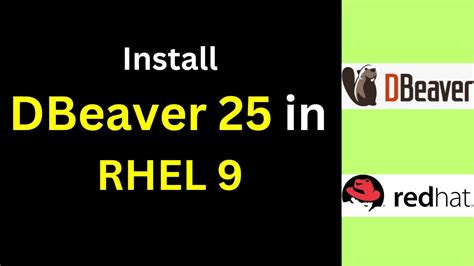 How To Download And Install Dbeaver 25 On Rhel 9 And Connect Mysql And Postgresql 2025 Updated