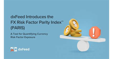 dxfeed introduces the fx risk factor parity index™ paris a tool for