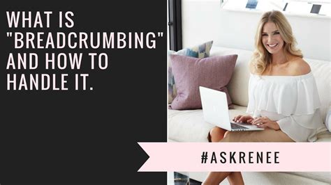What Is Breadcrumbing And How To Handle It Youtube