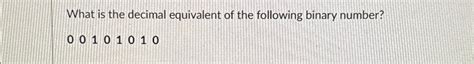 Solved What Is The Decimal Equivalent Of The Following Chegg Com