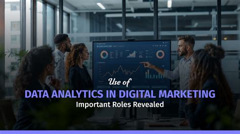 Use Of Data Analytics In Digital Marketing Important Roles Revealed