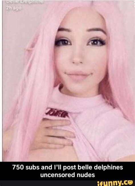750 Subs And Ill Post Belle Delphines Uncensored Nudes 750 Subs And