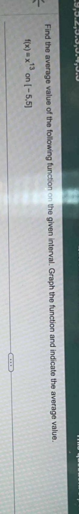 Solved Find The Average Value Of The Following Function On Chegg Com