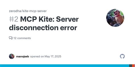 Mcp Kite Server Disconnection Error · Issue 2 · Zerodhakite Mcp Server · Github