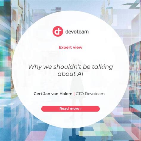 Ai Hype Vs Reality Why We Shouldnt Be Talking About Ai Gert Jan