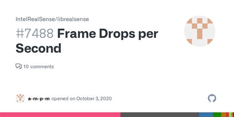 Frame Drops Per Second · Issue 7488 · Intelrealsenselibrealsense · Github
