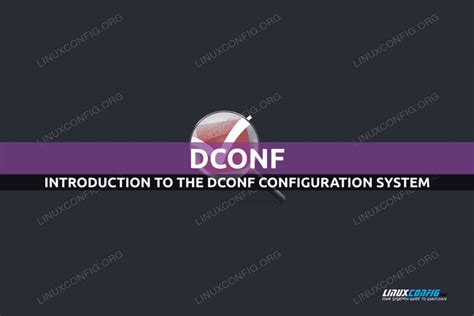 Introduction To The Dconf Configuration System Linux Tutorials