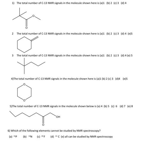 Solved 1 The Total Number Of C 13 Nmr Signals In The