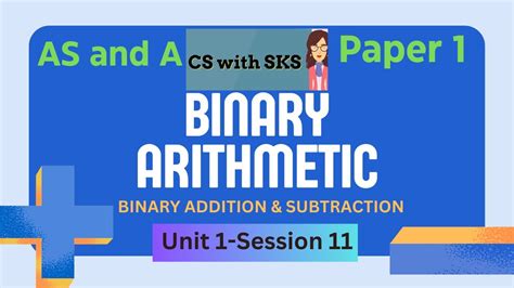 Binary Arithmetic Addition And Subtraction And Overflow As And A Level