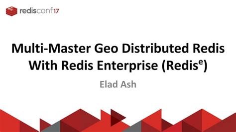 redisconf17 redis labs multi master redis a deep dive ppt