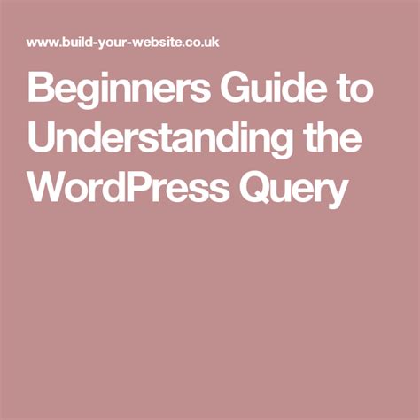 Beginners Guide To Understanding The Wordpress Query